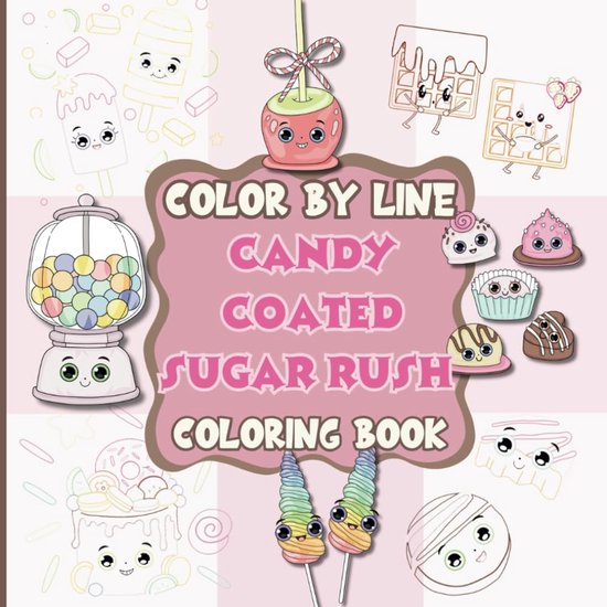 Candy Coated Sugar Rush Color By Line Coloring Book: Indulge in a World ...