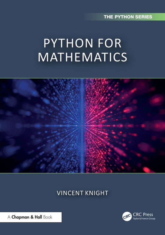 Chapman & Hall/CRC The Python Series- Python for Mathematics | 9781032582184 | Vincent... | bol