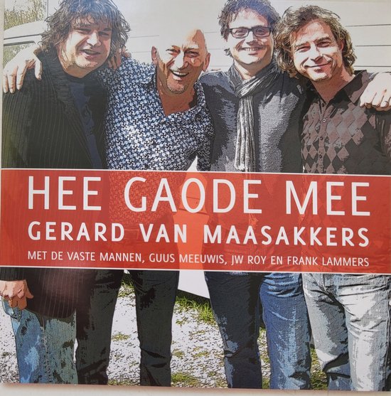 Gerard van Maasakkers met de Vaste Mannen (Guus Meeuwis, JW Roy en ...