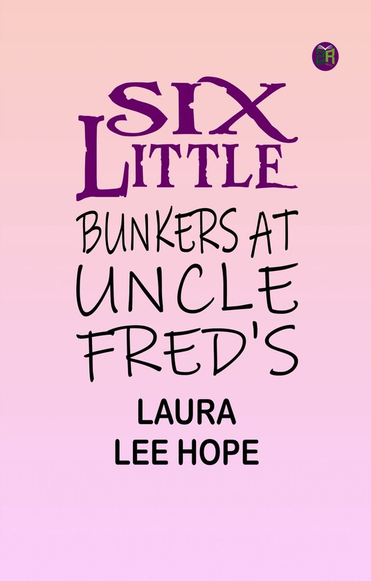 Six Little Bunkers at Uncle Fred's (ebook), Laura Lee Hope ...
