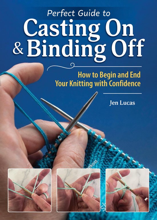 Perfect Guide to Casting on & Binding Off (ebook), Jen Lucas ...