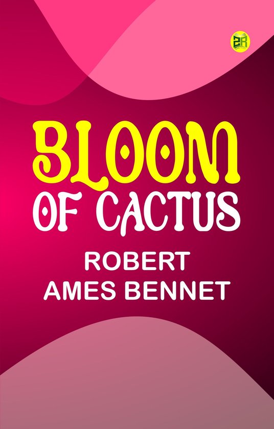 Bloom of Cactus (ebook), Robert Ames Bennet | 9789370056893 | Boeken | bol