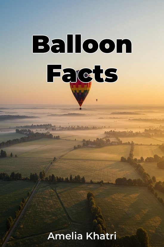 Balloon Facts (ebook), Amelia Khatri | 9788233969950 | Boeken | bol