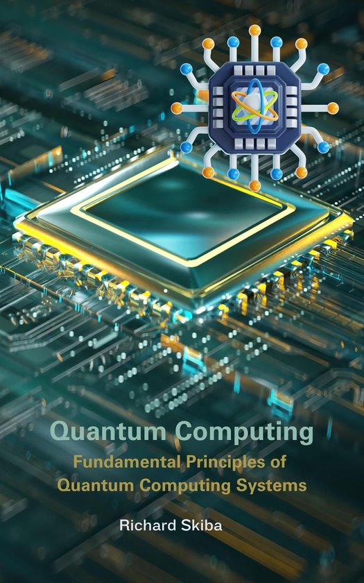 Quantum Computing: Fundamental Principles of Quantum Computing Systems (ebook),... | bol