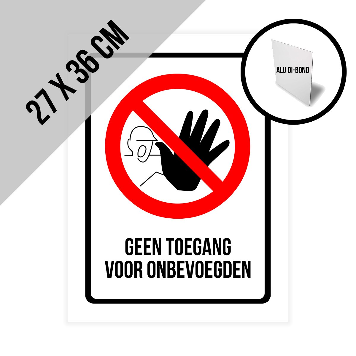 Pictogram/ bord op alu di-bond | "Geen toegang voor onbevoegden" | 27 x ...