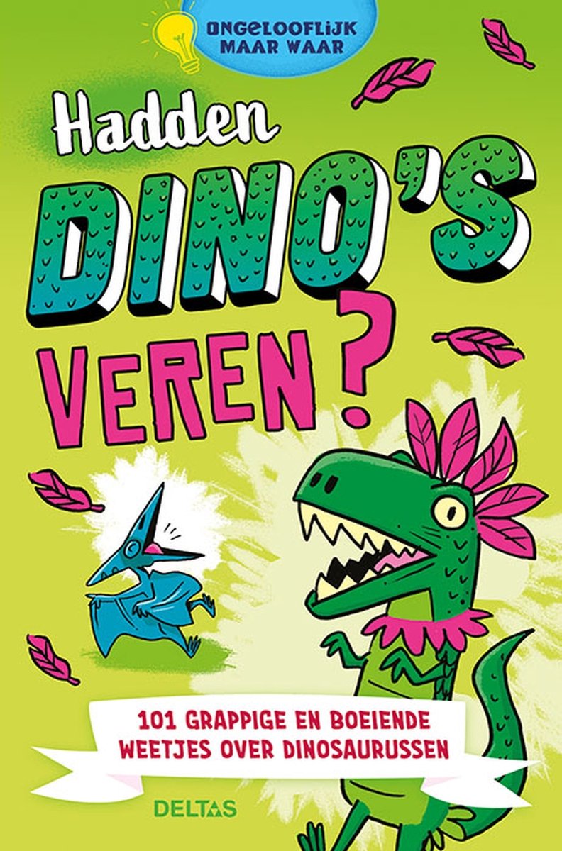 Ongelooflijk maar waar - Hadden dino's veren?, Thomas Canavan | 9789044763669 | Boeken | bol.com