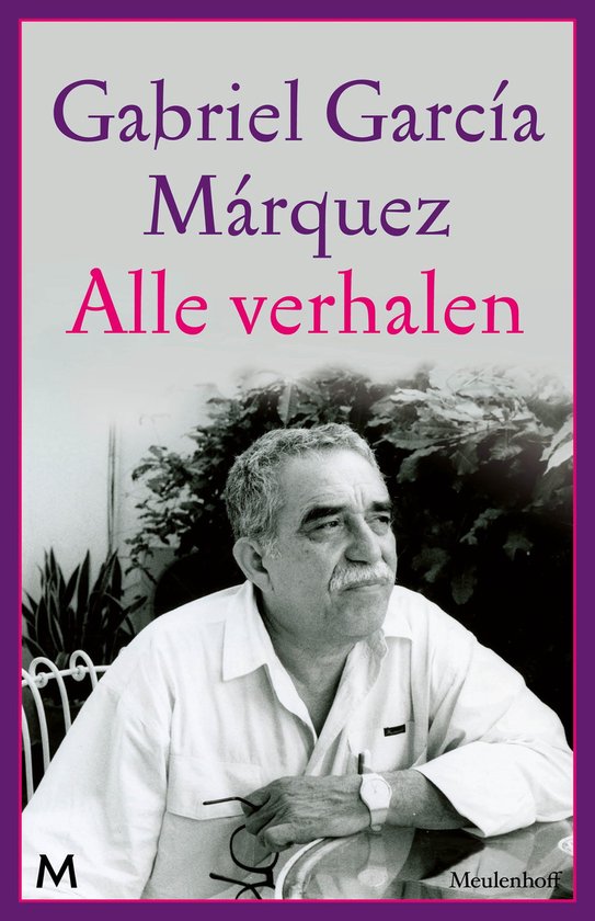 Alle verhalen (ebook), Gabriel Garcia Marquez | 9789402321654 | Boeken | bol