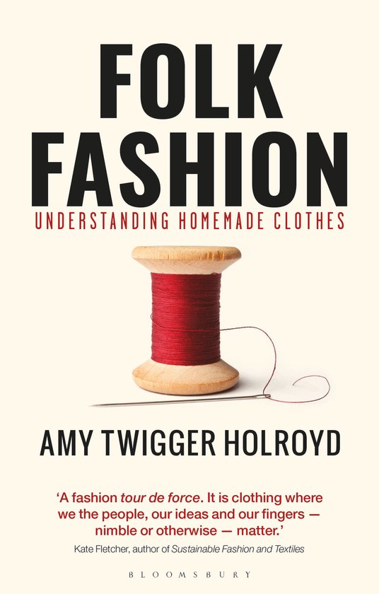 Folk Fashion Understanding Homemade Clothes | 9781350159495 | Amy ...