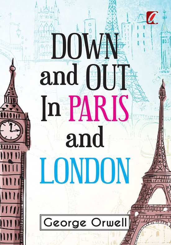 Down & out in Paris and London (ebook), Orwell, George | 9789394178502 ...