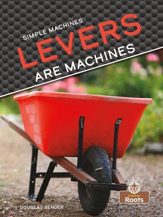 Simple Machines - Levers Are Machines (ebook), Douglas Bender ...