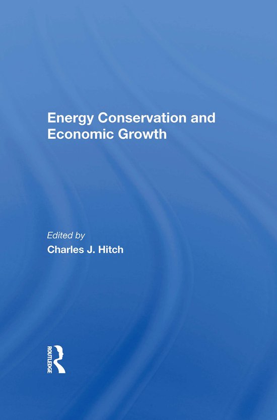 Energy Conservation And Economic Growth, Charles J. Hitch ...