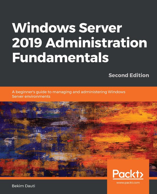 Windows Server 2019 Administration Fundamentals | 9781838550912 | Bekim ...