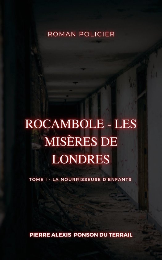 Rocambole - Les Misères de Londres (ebook), Pierre Alexis Ponson Du ...