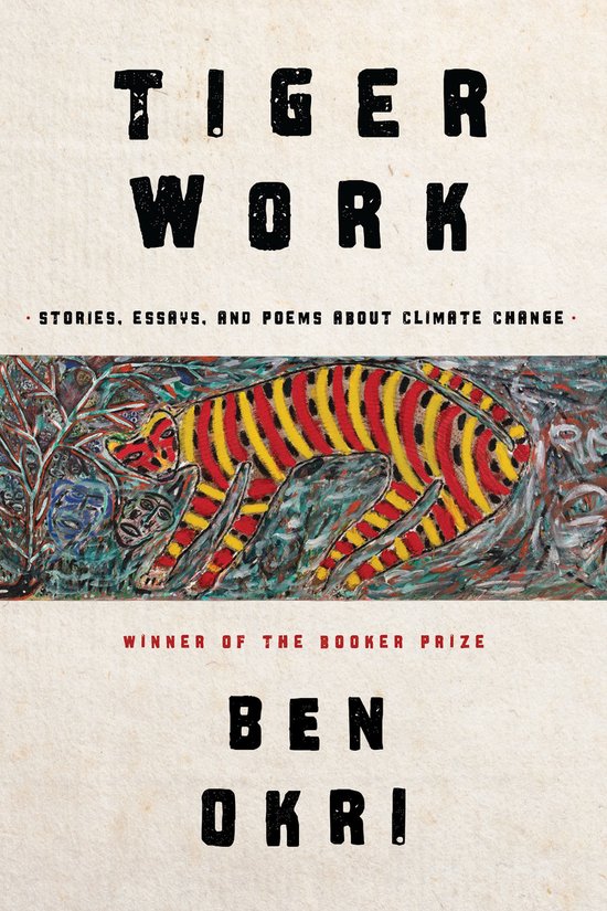 Tiger Work, Ben Okri | 9781635423365 | Boeken | bol.com
