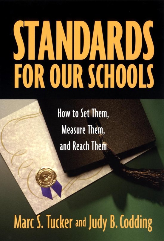 Standards For Our Schools Marc S Tucker 9780787964283 Boeken standards-for-our-schools-marc-s-tucker-9780787964283-boeken