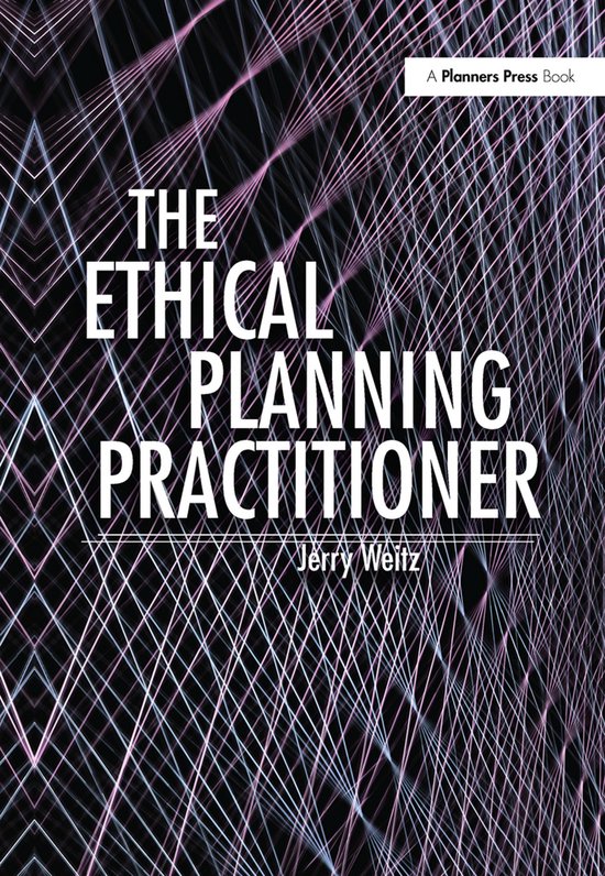 The Ethical Planning Practitioner, Jerry Weitz | 9781138373662 | Boeken ...
