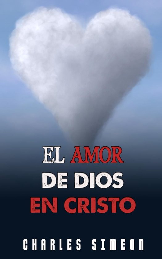 El Amor De Dios En Cristo (ebook), Charles Simeon | 9798215602614 | Boeken | bol.com