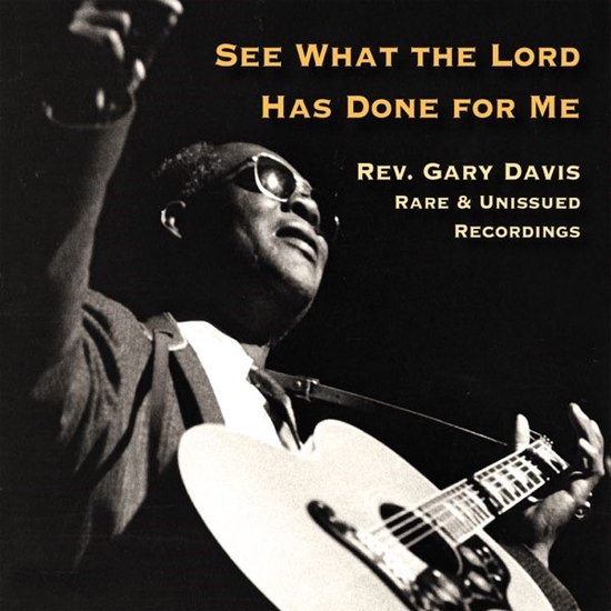 Rev. Gary Davis - See What The Lord Has Done For Me - Rare & Unissued ...