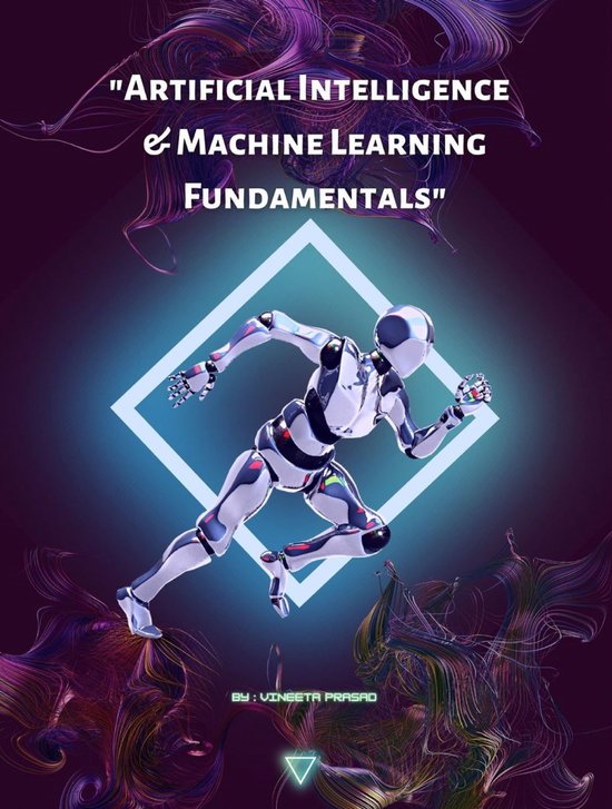 Artificial Intelligence and Machine Learning Fundamentals (ebook), Vineeta Prasad |... | bol