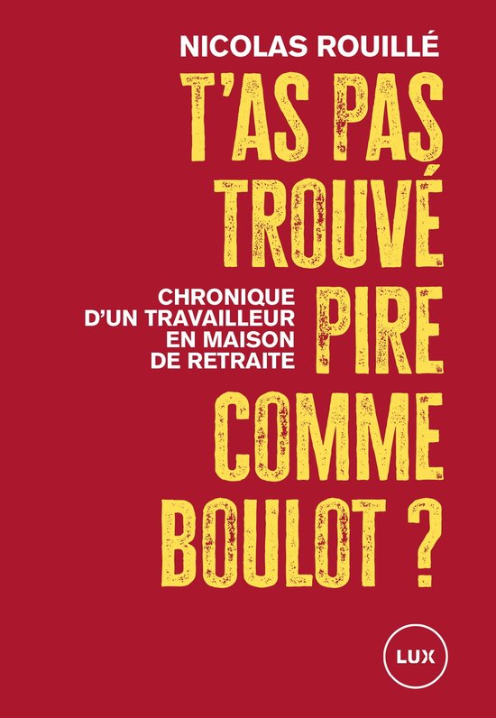 T'as pas trouvé pire comme boulot? (ebook), Nicolas Rouille ...