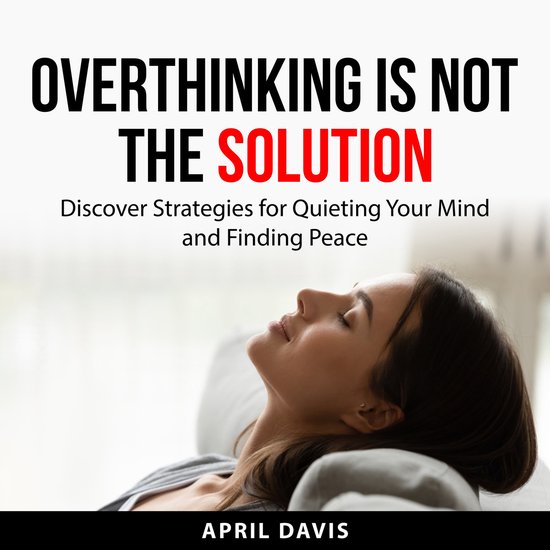Overthinking is not the Solution, April Davis | 9798823456784 | Boeken ...