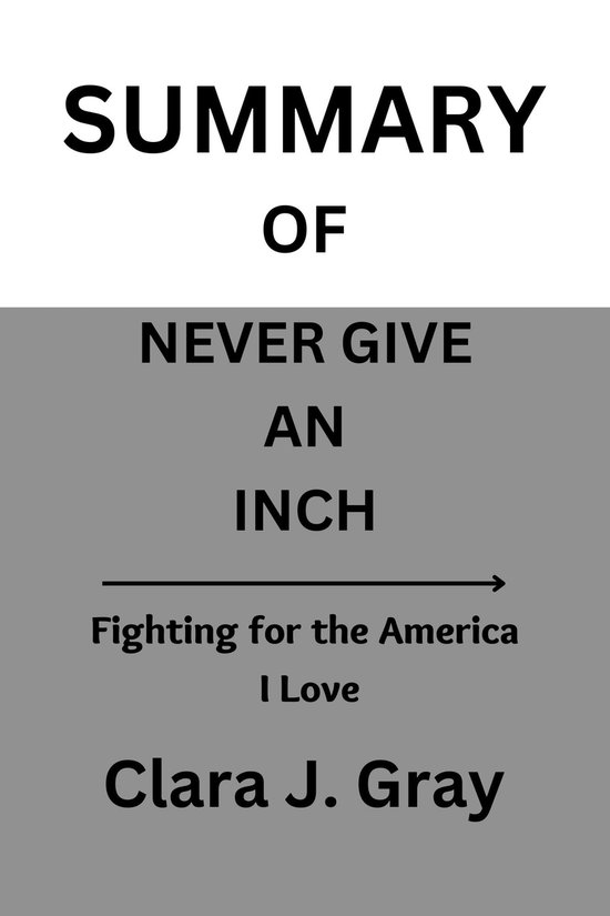 Never Give An Inch (ebook), CLARA J. GRAY | 1230006206529 | Boeken | bol