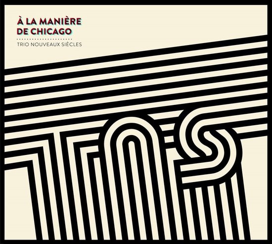 Trio Nouveaux Siècles - À La Manière De Chicago (CD), Trio Nouveaux ...
