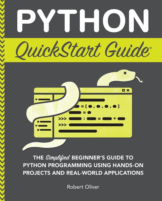 Python QuickStart Guide (ebook), Robert Oliver | 9781636100364 | Boeken ... Python QuickStart Guide (ebook), Robert Oliver | 9781636100364 | Boeken ...