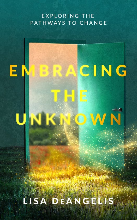 Embracing the Unknown (ebook), Lisa Deangelis | 9798889266594 | Boeken | bol.com