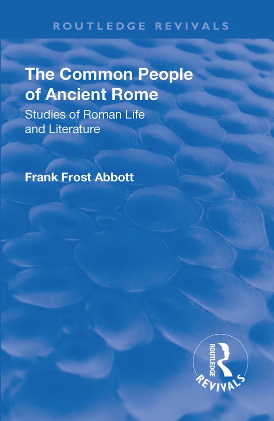 Routledge Revivals- Revival: The Common People of Ancient Rome (1911 ...