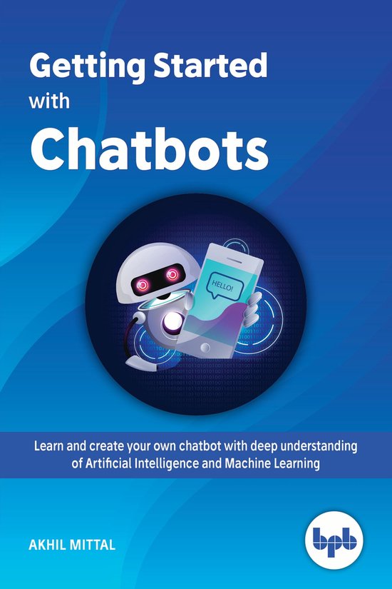 Getting Started With Chatbots Learn And Create Your Own Chatbot With Deep