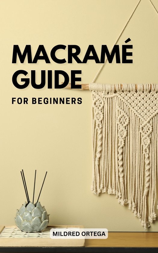 Macramé Guide For Beginners (ebook), Mildred Ortega | 1230006449292 ...