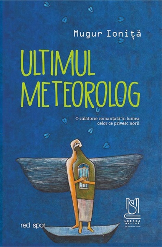 Ultimul meteorolog (ebook), Mugur Ionita | 9786069682326 | Boeken | bol