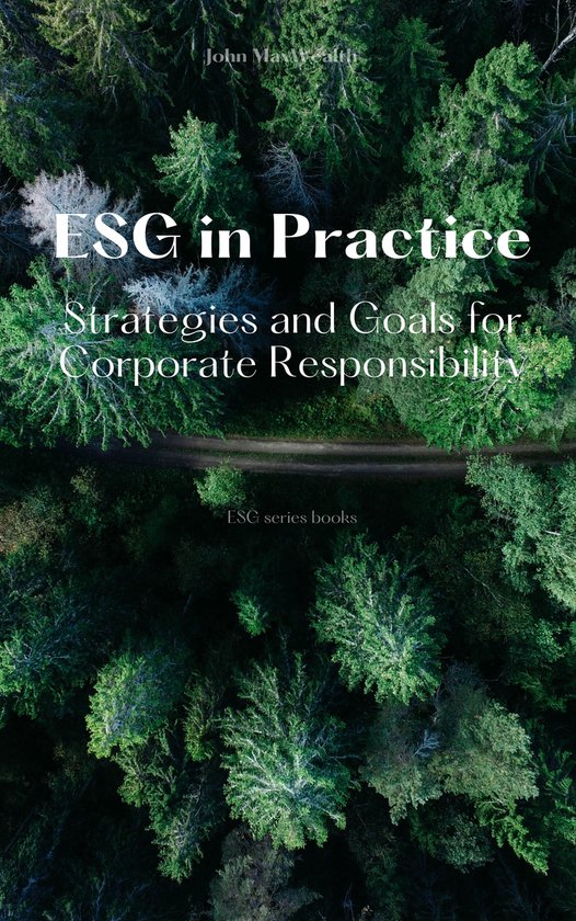 ESG series books - ESG in Practice - Strategies and Goals for Corporate ...