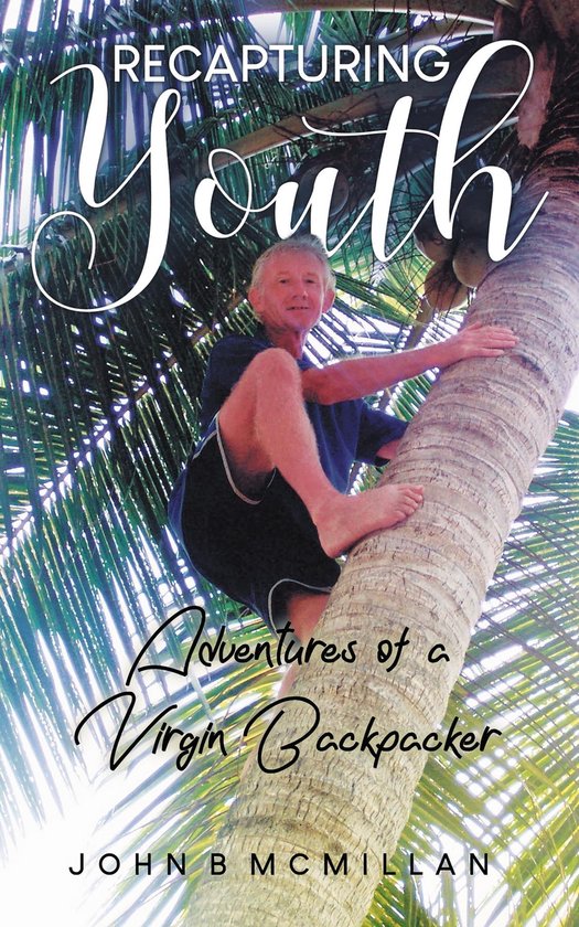 Recapturing Youth (ebook), John B McMillan | 9781958381373 | Boeken | bol