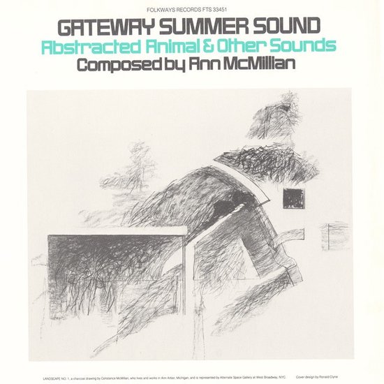 Ann McMillan - Gateway Summer Sound: Abstracted Animal And Other Sounds ...