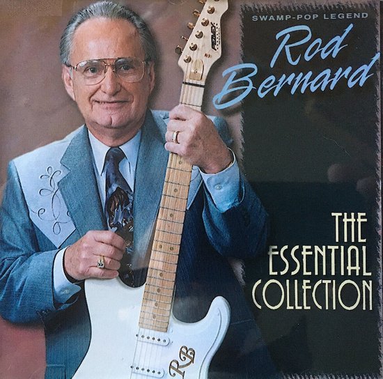 Rod Bernard - Essential Collectiion. Swamp Pop Legend (CD), Rod Bernard ...