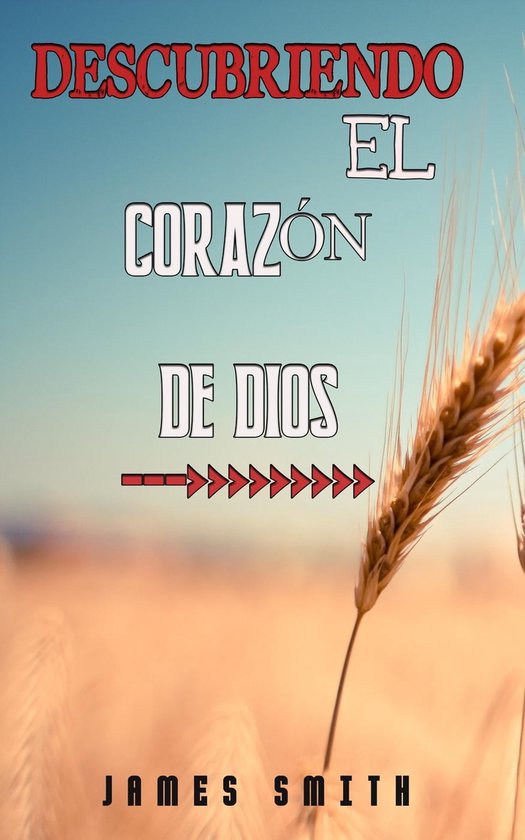 Descubriendo El Corazón De Dios (ebook), James Smith | 9798223001089 ...