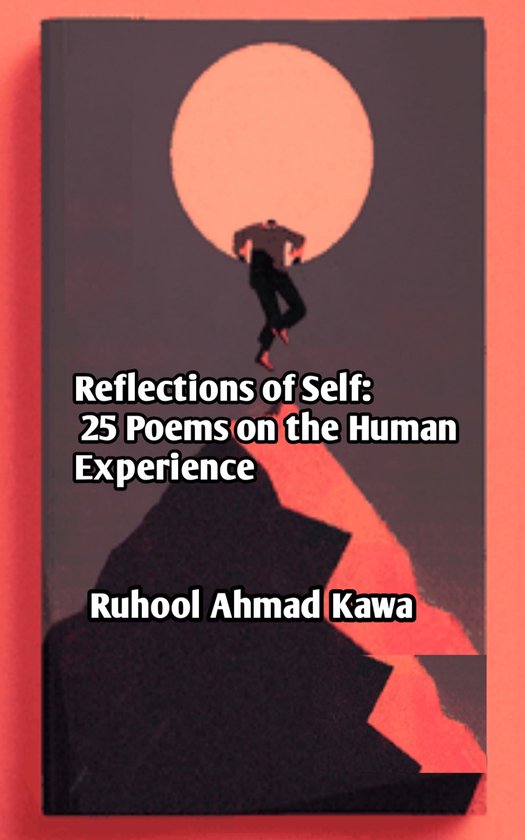 Collection of poems 1 - Reflections of Self: 25 Poems on the Human ...