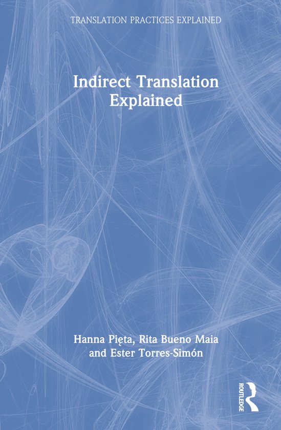 Translation Practices Explained- Indirect Translation Explained, Hanna ...