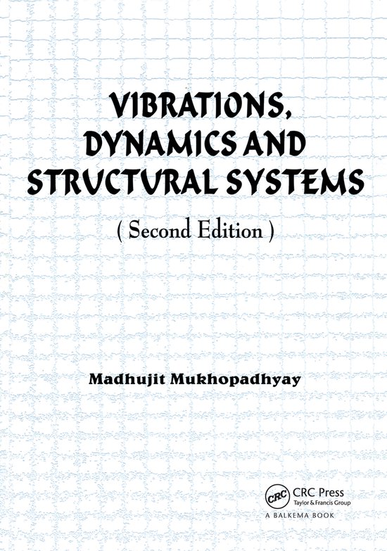 Vibrations, Dynamics and Structural Systems 2nd edition | 9789058092212 | Madhujit... | bol