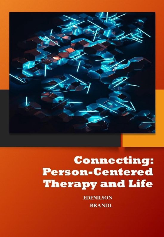 Connecting: Person-Centered Therapy and Life (ebook), Edenilson Brandl ...