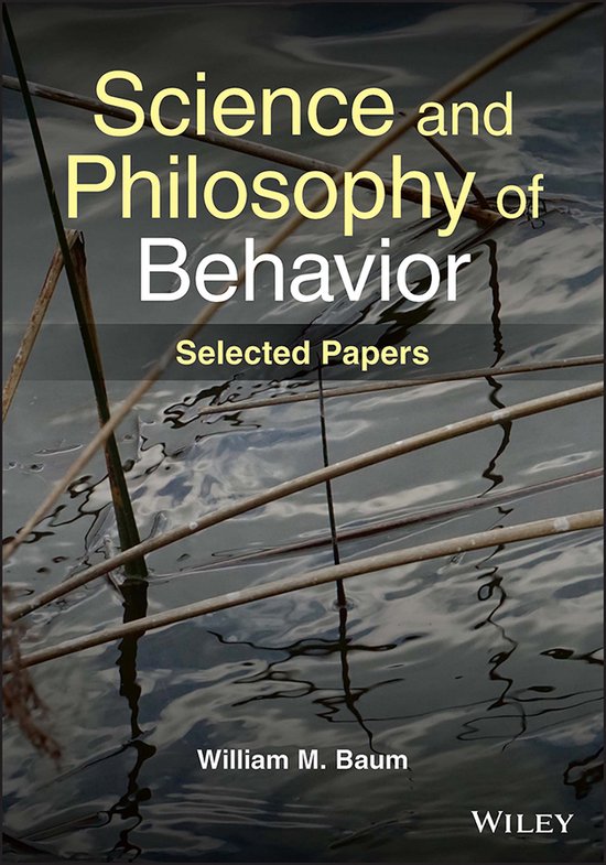 Science and Philosophy of Behavior | 9781119880868 | William M. Baum ...