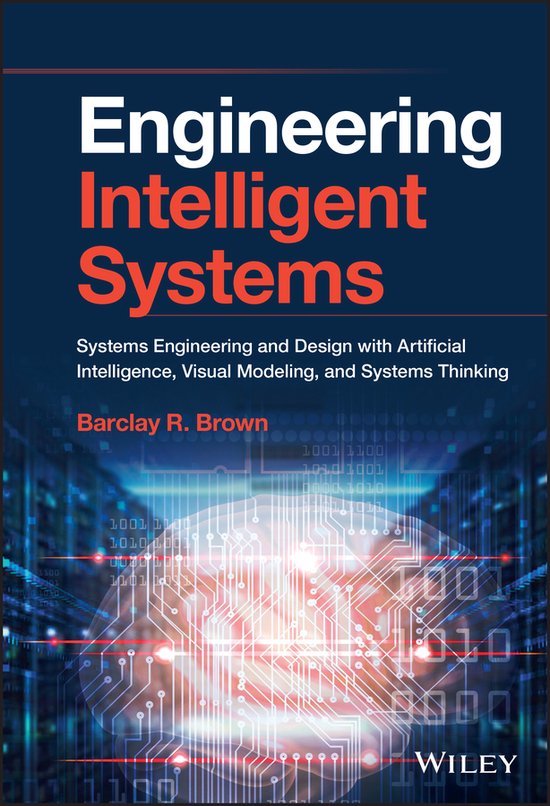 Engineering Intelligent Systems | 9781119665595 | Barclay R. Brown ...