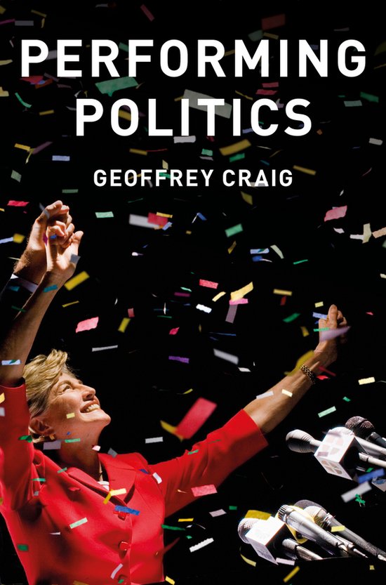 Performing Politics | 9780745689623 | Geoffrey Craig | Boeken | bol