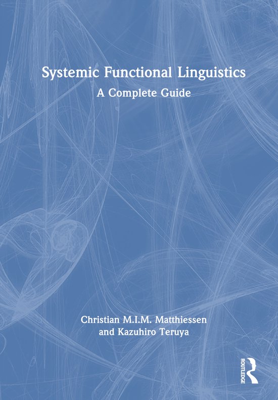 Systemic Functional Linguistics, Christian M.I.M. Matthiessen ... Systemic Functional Linguistics, Christian M.I.M. Matthiessen ...