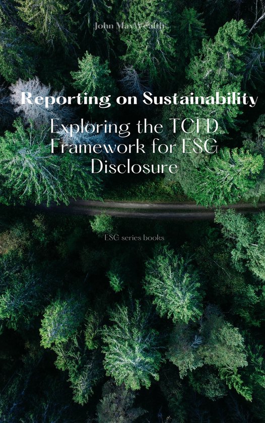 ESG series books - Reporting on Sustainability - Exploring the TCFD ...