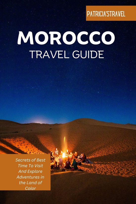 MOROCCO TRAVEL GUIDE 2023 (ebook), Patricia Lindsey | 1230006386634 ... MOROCCO TRAVEL GUIDE 2023 (ebook), Patricia Lindsey | 1230006386634 ...