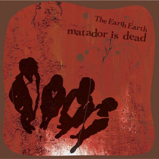 Earth Earth - Matador Is Dead (CD), Earth Earth | CD (album) | Muziek ...