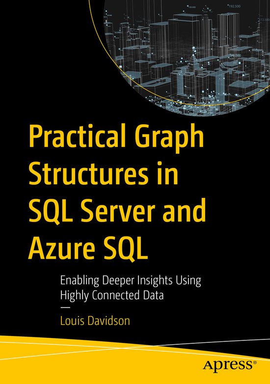 Practical Graph Structures in SQL Server and Azure SQL, Louis Davidson ...